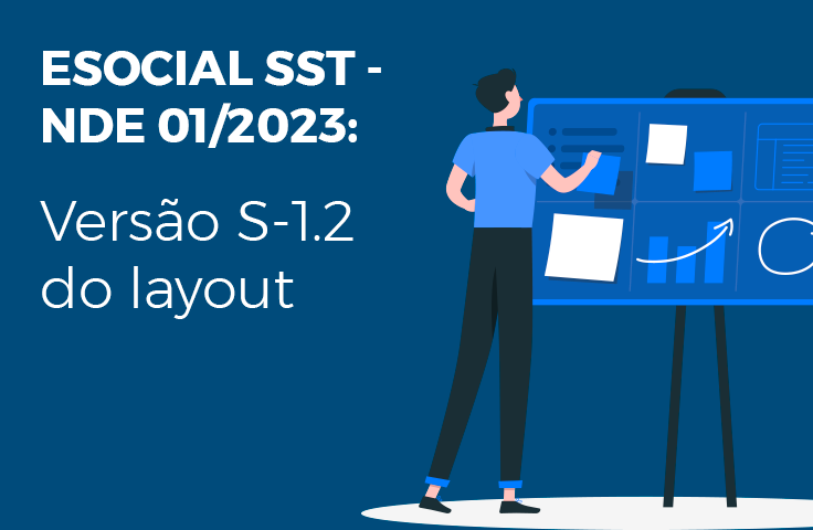 eSocial SST – NDE 01/2023: versão S-1.2 do layout | Blog SGG - SST